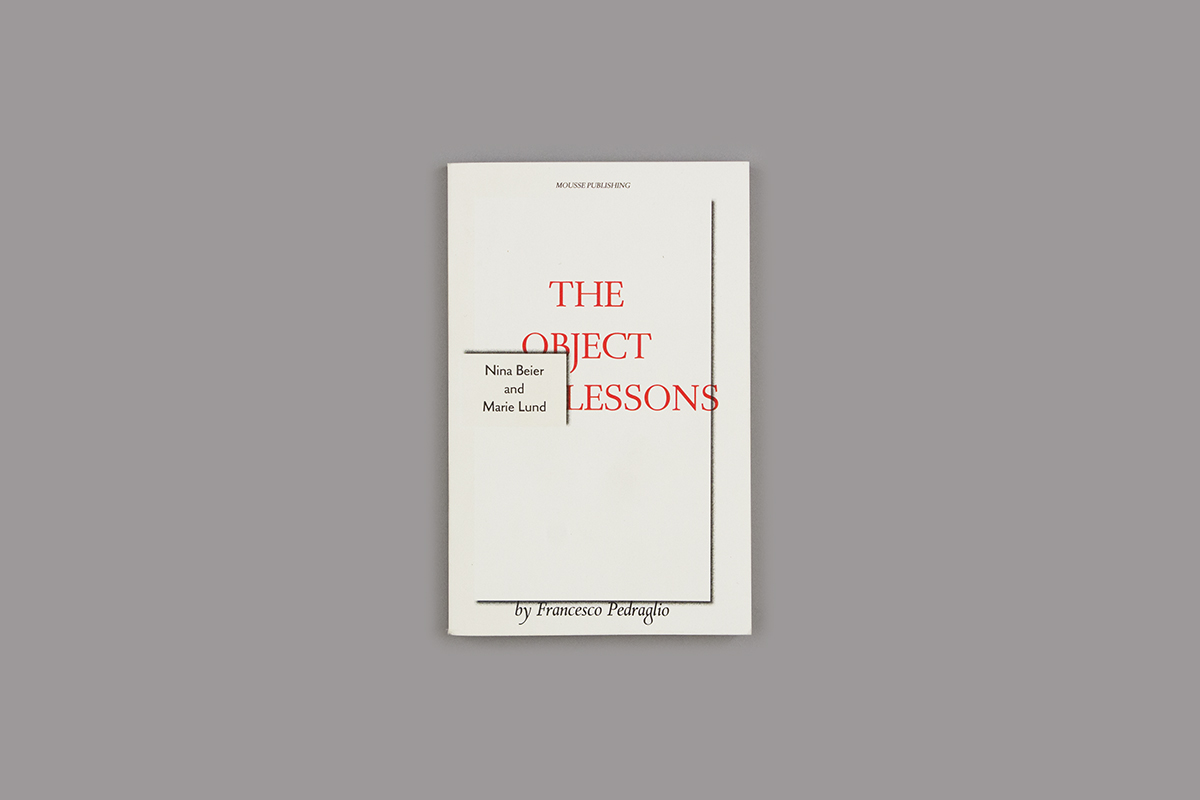 Nina Beier & Marie Lund: The Object Lessons — Mousse Magazine and ...