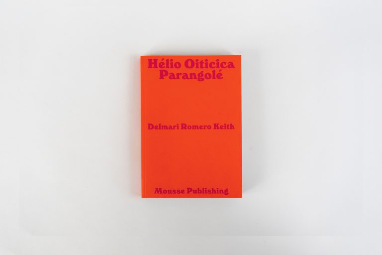 Hélio Oiticica: Parangolé — Mousse Magazine and Publishing